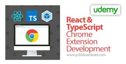 دانلود Udemy React TypeScript Chrome Extension Development آموزش