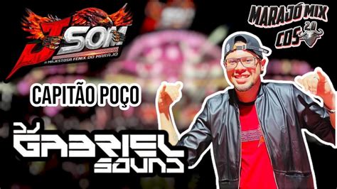 Set Jsom A Majestosa FÊnix Do MarajÓ CapitÃo PoÇodj Gabriel Sound 071224 Youtube
