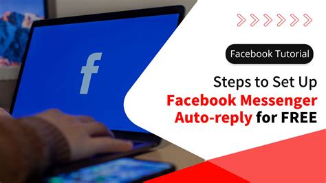 Steps To Set Up Facebook Messenger Auto Reply For Free
