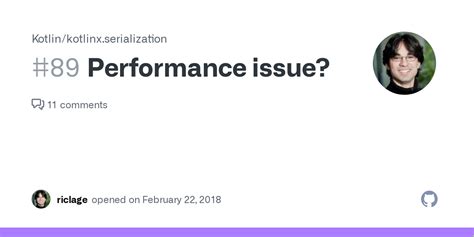 Performance Issue · Issue 89 · Kotlinrialization · Github
