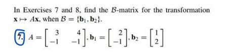 Solved In Exercises And Find The B Matrix For The Chegg Com
