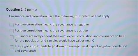 Solved Question 1 2 Points Covariance And Correlation Have Chegg Com