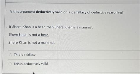 Solved Is This Argument Deductively Valid Or Is It A Fallacy