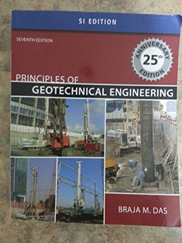 Principles Of Geotechnical Engineeringsi Edition Dr Braja M Das