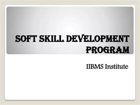 Ppt Soft Skill Development Program Powerpoint Presentation Free