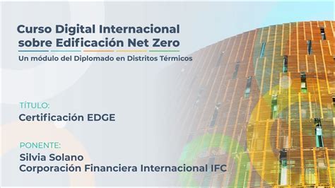 Certificación Edge Silvia Solano Proyecto Ceela Eficiencia Energética En Edificios
