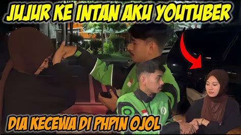 Part 2 Jujur Ke Intan Aku Youtuber Prank ‼️dia Kecewa Di Phpin Ojol Youtube
