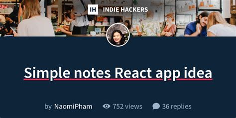 Simple Notes React App Idea Indie Hackers
