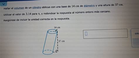 Solved Hallar El Volumen De Un Cilindro Oblicuo Con Una Base De 14 Cm