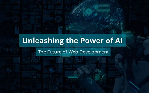 Unleashing The Power Of Ai The Future Of Web Development Freelancing Trainer And Consultant