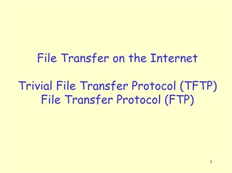 Ppt File Transfer On The Internet Trivial File Transfer Protocol Tftp File Transfer Protocol