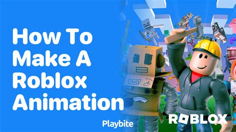 How To Make A Roblox Animation A Fun Guide Playbite