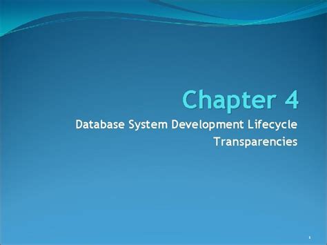 Chapter 4 Database System Development Lifecycle Transparencies 1