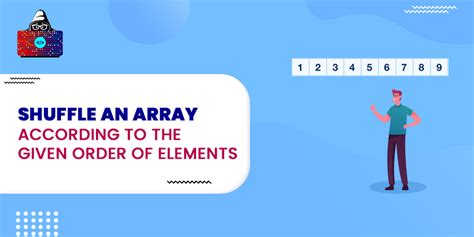 Shuffle An Array According To The Given Order Of Elements