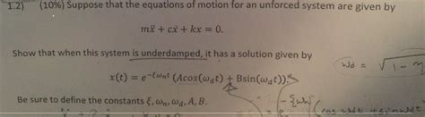 Solved Suppose That The Equations Of Motion For An Unforced