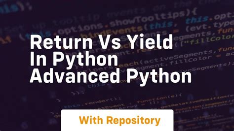 Return Vs Yield In Python Advanced Python Youtube