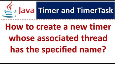 Setting Thread Name For Timer S Associated Thread Timer And TimerTask