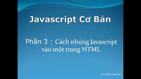 P3 Cách Nhúng Js Vào Một Trang Html Khóa Học Javascript Cơ Bản Youtube