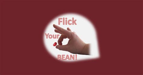 Flick Your Bean Flick Your Bean T Shirt Teepublic