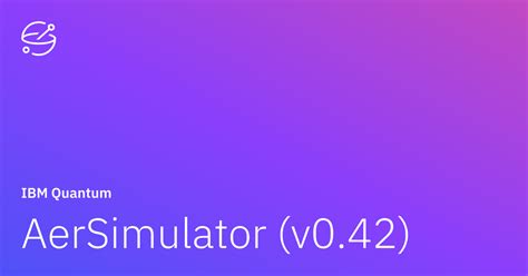 Aersimulator V042 Ibm Quantum Documentation