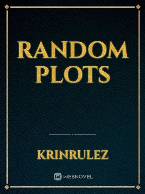 Read Random Plots Krinrulez Webnovel
