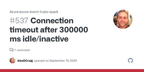 Connection Timeout After Ms Idle Inactive Issue Azure Azure Event Hubs Spark