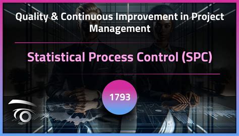 Statistical Process Control Spc Quality And Continuous Improvement In Project Management