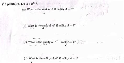solved 2 let a∈r5×4 a what is the rank of a if nullity