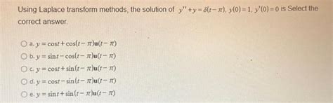 solved using laplace transform methods the solution of