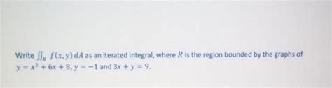 Solved Write Rf X Y DA As An Iterated Integral Where R Chegg