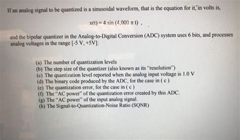 Solved If An Analog Signal To Be Quantized Is A Sinusoidal