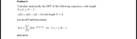 Solved Problem Calculate Analytically The DFT Of The Chegg Com