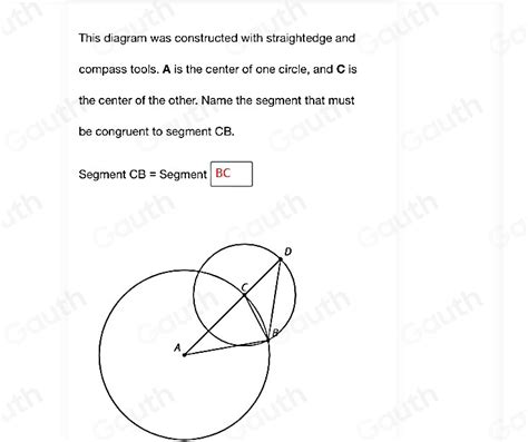 Solved This Diagram Was Constructed With Straightedge And Compass Tools A Is The Center Of One