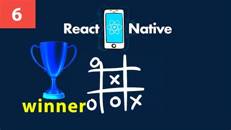 React Native Крестики нолики для начинающих Победитель 6 Reactjs