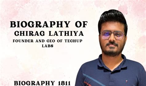 Biography Of Chirag Lathiya Founder And Ceo Of Techup Labs Entrepreneur