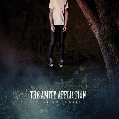 Chasing Ghosts Album By The Amity Affliction Spotify