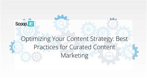 Optimizing Your Content Strategy Best Practices For Curated Content