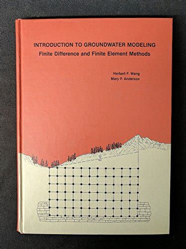 Introduction To Groundwater Modeling Finite Difference And Finite Element Methods Series Of