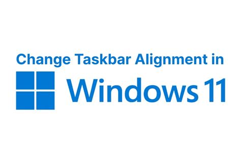 Change Taskbar Alignment In Windows