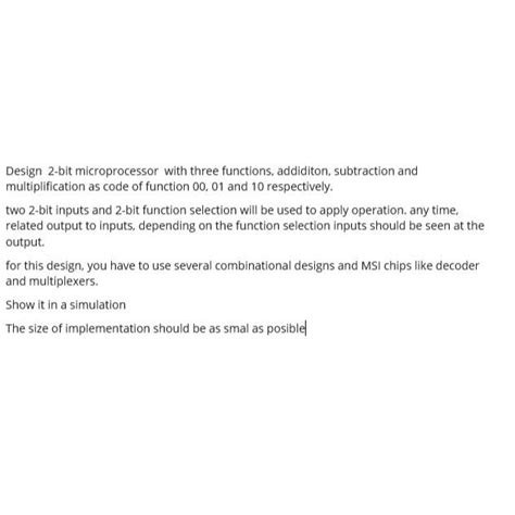 Design 2 Bit Microprocessor With Three Functions