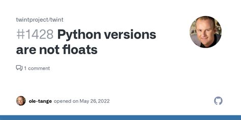 Python Versions Are Not Floats · Issue 1428 · Twintprojecttwint · Github