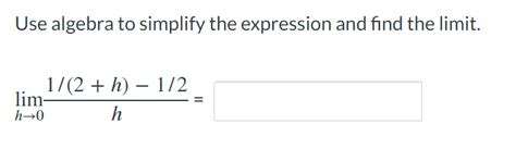 Solved Use Algebra To Simplify The Expression And Find The Chegg Com