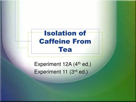 PPT Isolation Of Caffeine From Tea PowerPoint Presentation Free Download ID 544831