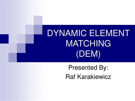 Ppt Dynamic Element Matching Dem Powerpoint Presentation Free