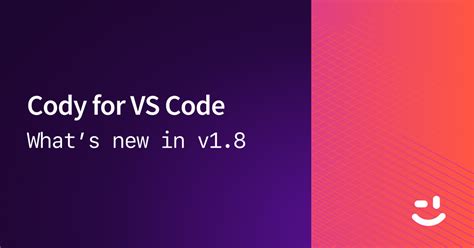 cody for vs code v1 8 0 release