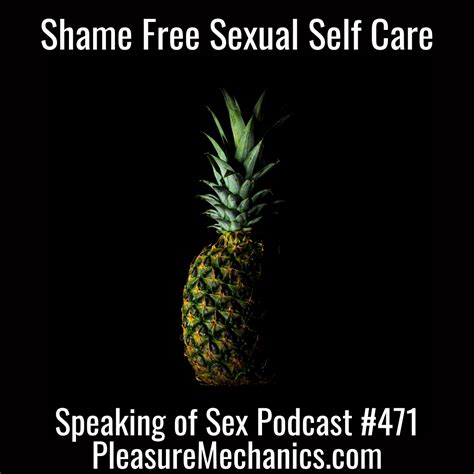 Shame Free Sexual Self Care Pleasure Mechanics
