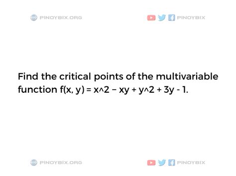 Solution Find The Critical Points Of The Multivariable Function