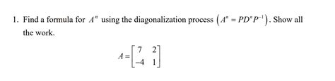 Solved Find A Formula For A Using The Diagonalization Chegg