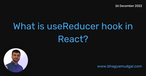 What Is Usereducer Hook In React