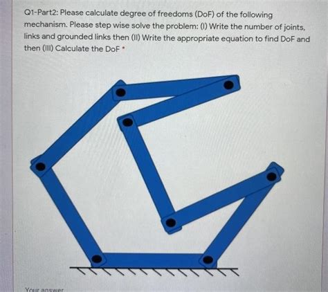 Solved Q Part Please Calculate Degree Of Freedoms DOF Chegg Com